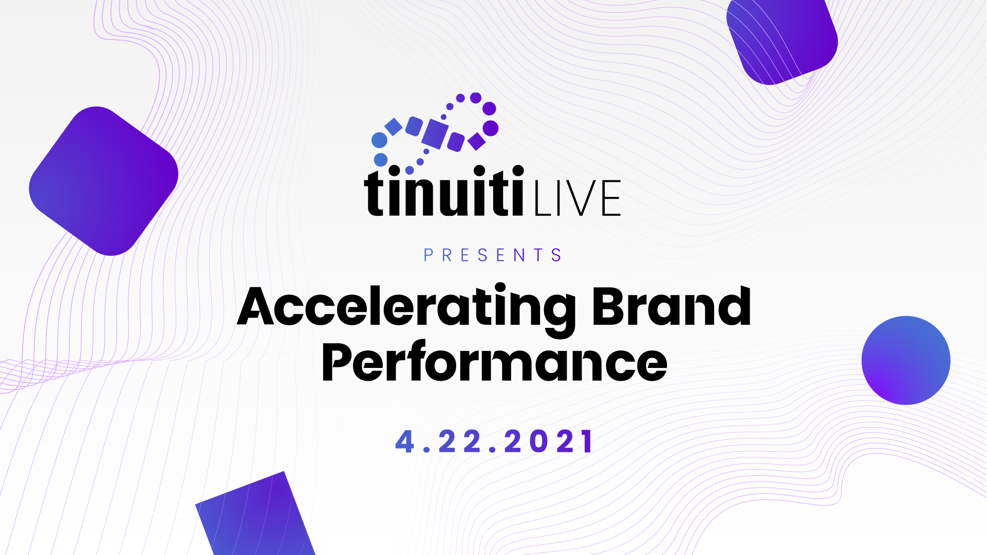 Tinuiti Live 2021 : Accelerating Brand Performance | Tinuiti